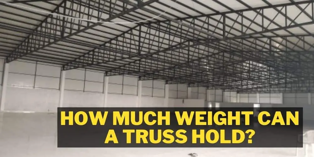 How Much Weight Can a Truss Hold? (Best Guide) - Garage Expert